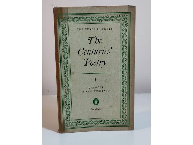 THE CENTURIES POETRY Chaucer to Sheakespeare