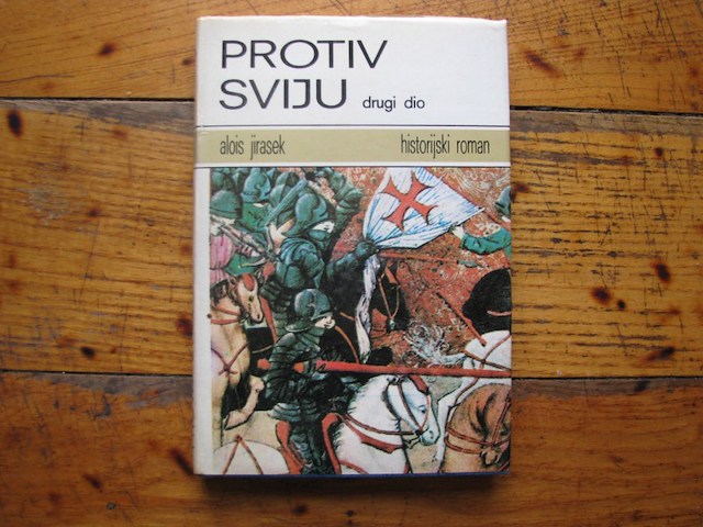 ALOIS JIRASEK - PROTIV SVIJU DRUGI DIO