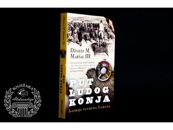 Džozef M. Maršal III Put ludog konja Istorija plemena Lakota