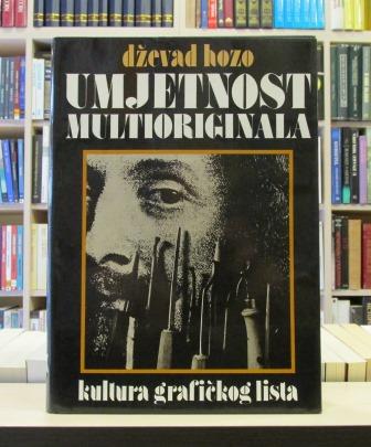 UMJETNOST MULTIORIGINALA – DŽEVAD HOZO