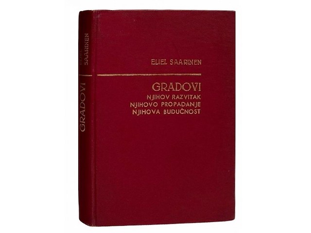 Gradovi - Njihov razvitak, propadanje, budućnost