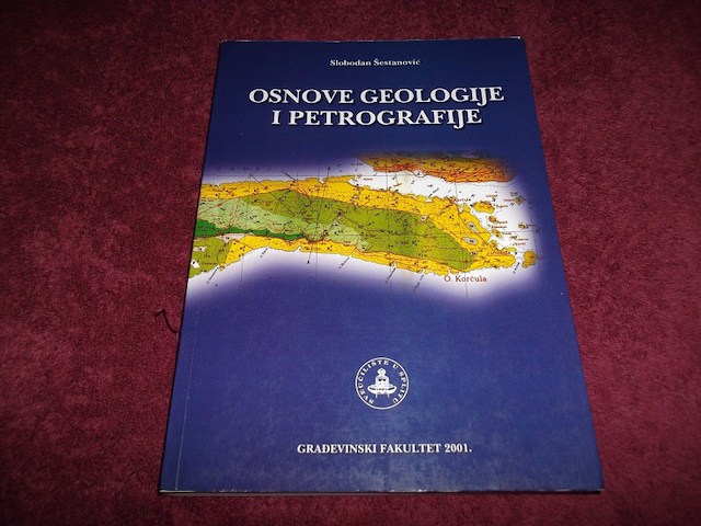 OSNOVE GEOLOGIJE I PETROGRAFIJE - Slobodan Šestanović