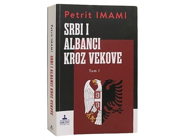 Srbi i Albanci kroz vekove I - Petrit Imami