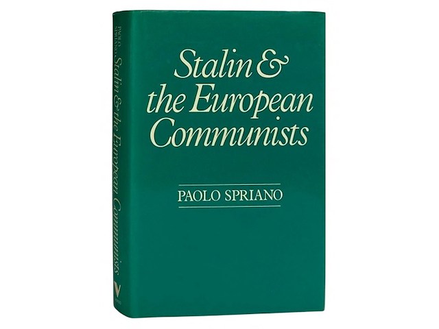 Stalin and the European Communists - Paolo Spriano