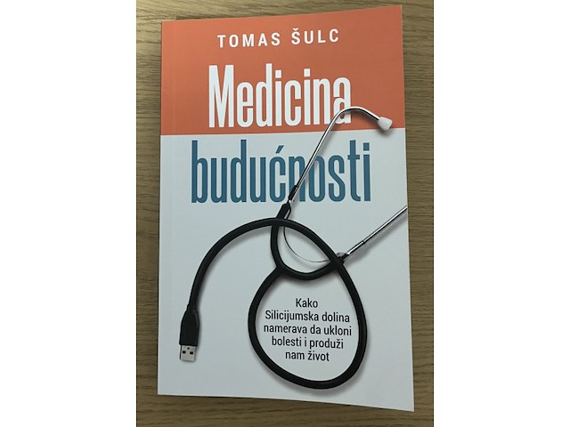 Medicina budućnosti - Tomas Šulc