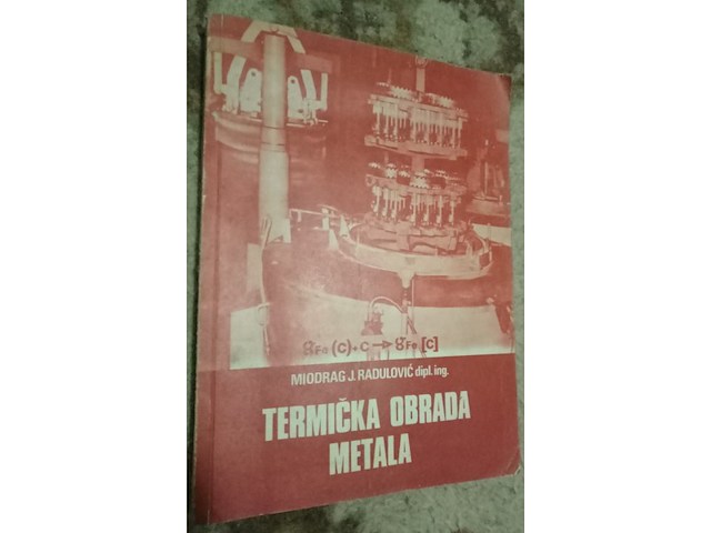 Termička obrada metala - dipl. ing. Miodrag Radulović