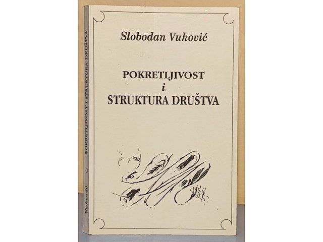 POKRETLJIVOST I STRUKTURA DRUŠTVA Slobodan Vuković