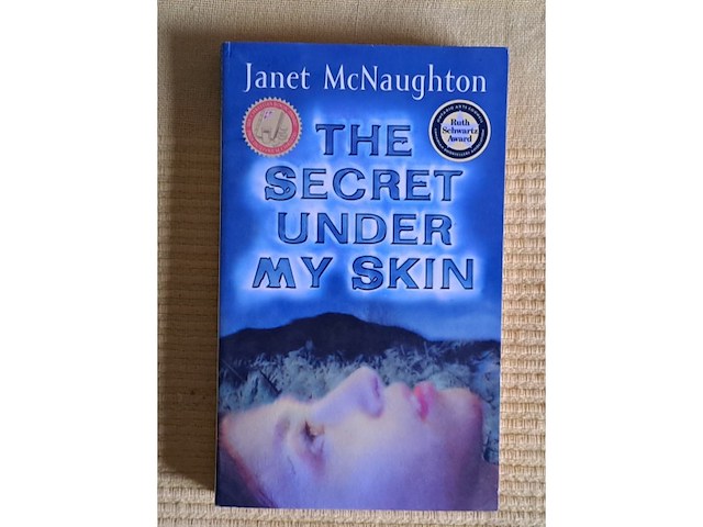 The secret under my skin  Janet McNaughton