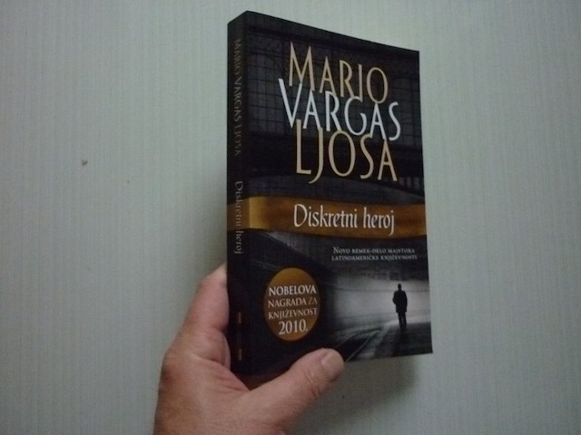 Mario Vargas Ljosa DISKRETNI HEROJ