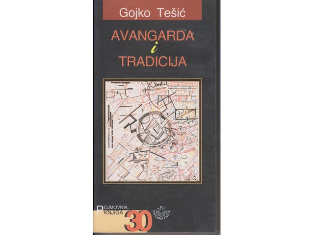 AVANGARDA I TRADICIJA / GOJKO TEŠIĆ + perfekTTTTTT