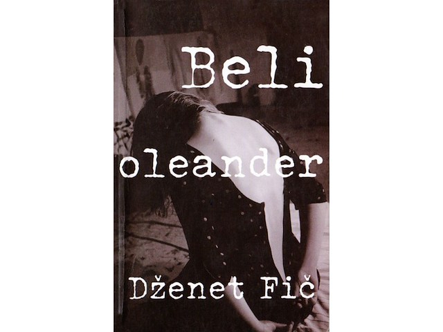 Beli oleander - Dženet Fič