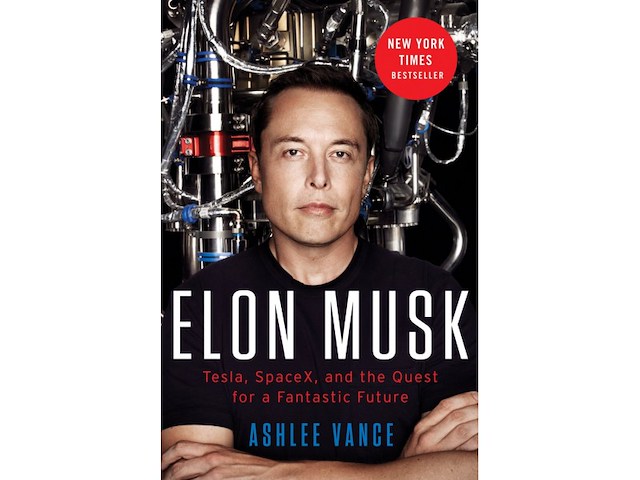 Elon Musk: Tesla, SpaceX, and the Quest for a Fantastic