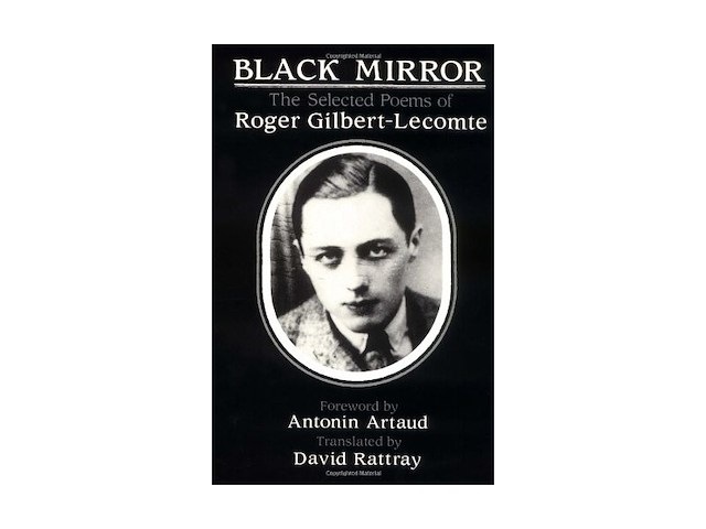 Roger Gilbert-Lecomte - Black Mirror: The Selected Poem