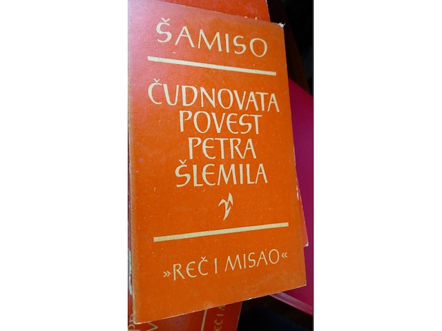 Reč i misao / ČUDNOVATA POVEST PETRA ŠLEMILA, Šamiso