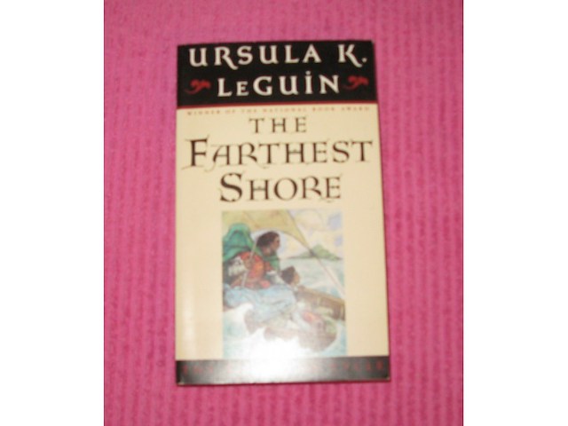 Ursula K. Leguin - THE FARTHEST SHORE