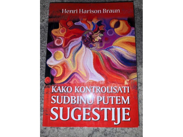 Kako kontrolisati sudbinu putem sugestije