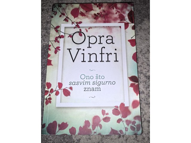 Opra Vinfri - Ono sto sasvim sigurno znam