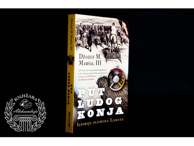 Džozef M. Maršal III Put ludog konja Istorija plemena Lakota