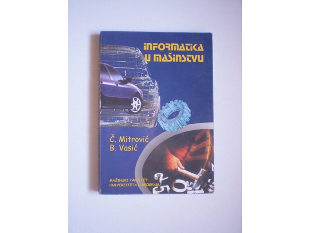 Mitrović - Vasić: INFORMATIKA U MAŠINSTVU