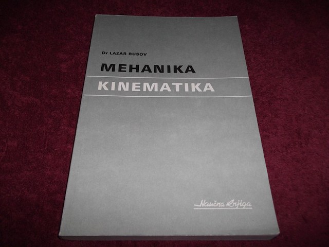 MEHANIKA KINEMATIKA- Dr Lazar Rusov