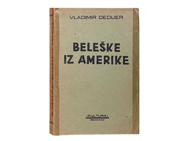 Beleške iz Amerike - Vladimir Dedijer /1945/