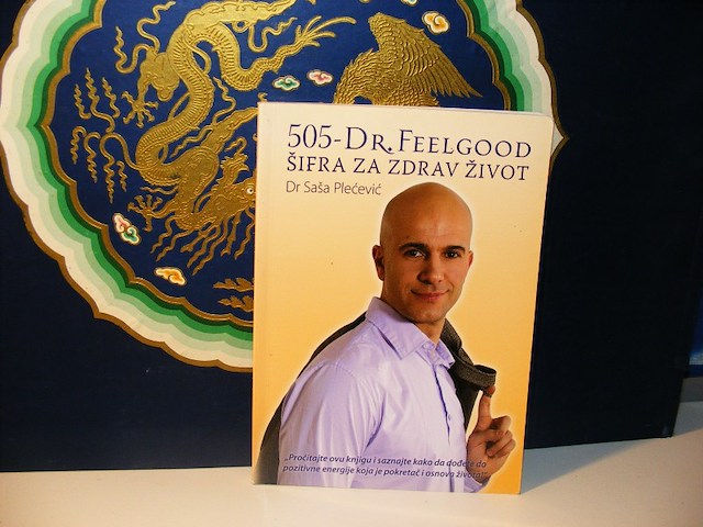 Sasa Plecevic Sifra za zdrav zivot 505 Dr. Feelgood