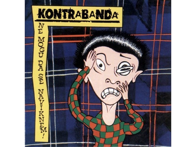 Kontrabanda - Ne Mogu Da Se Naviknem! CD