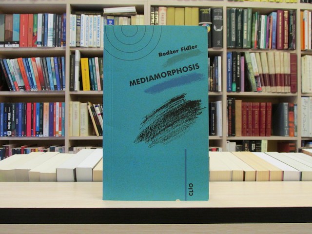 MEDIAMORPHOSIS - RODŽER FIDLER