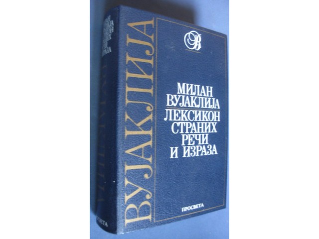 MILAN VUJAKLIJA - Leksikon stranih reči i izraza