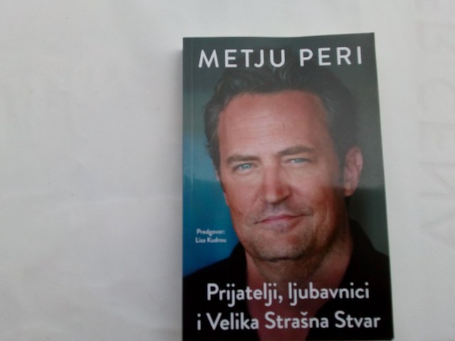 Metju Peri,Prijatelji,ljubavnici i Velika Strašna Stvar