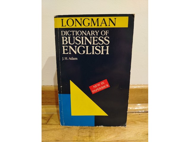 LONGMAN DICTIONARY OF BUSINESS ENGLISH - J. H. Adam