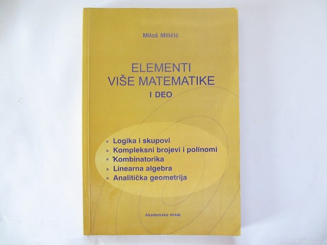 ELEMENTI VIŠE MATEMATIKE (I deo) - Miloš Miličić