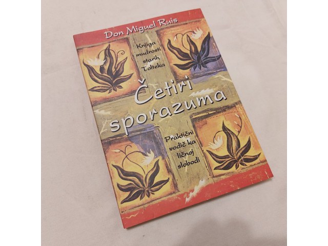 Četiri sporazuma Don Miguel Ruiz - NOVO