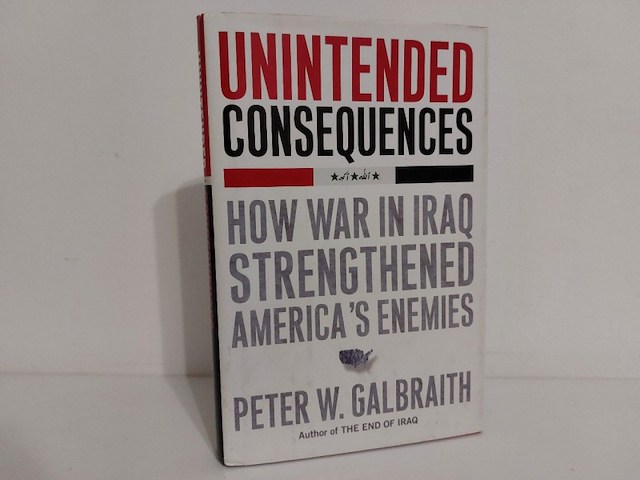 Unintended consequences - Peter W. Galbraith