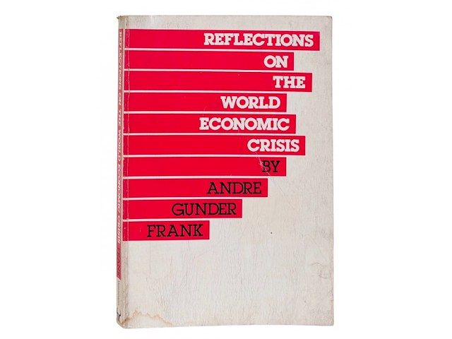 Reflections on the World Crisis - Andre Gunder Frank