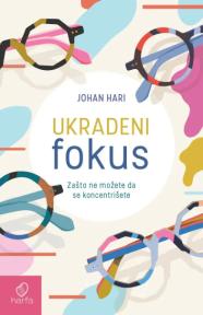 Ukradeni fokus - Zašto ne možete da se koncetrišete