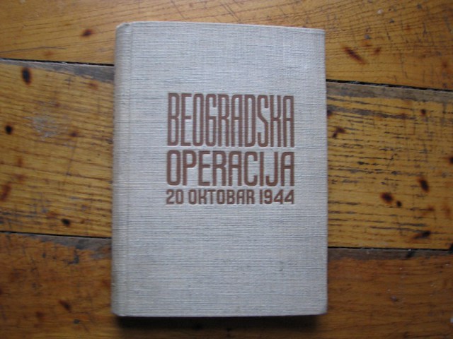 BEOGRADSKA OPERACIJA 20 OKTOBAR 1944