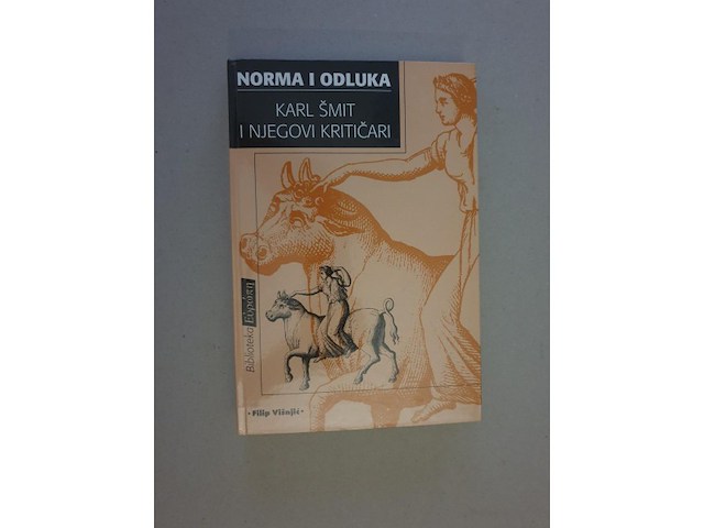 Norma i odluka: Karl Šmit i njegovi kritičari, Retko !!