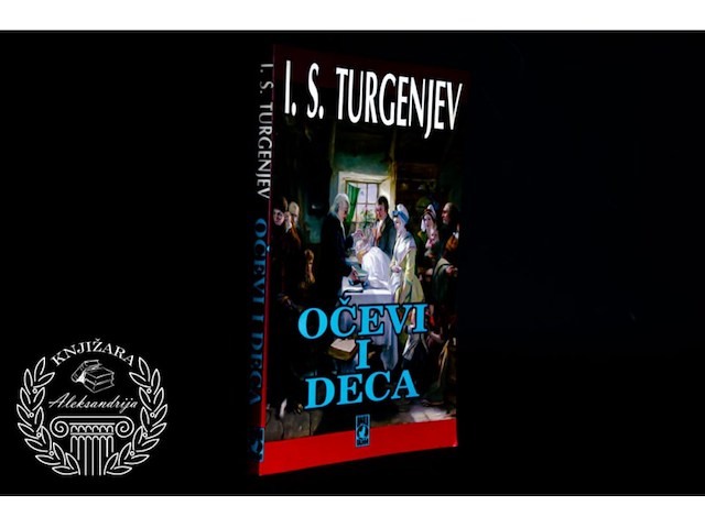 Ivan Sergejevič Turgenjev Očevi i deca