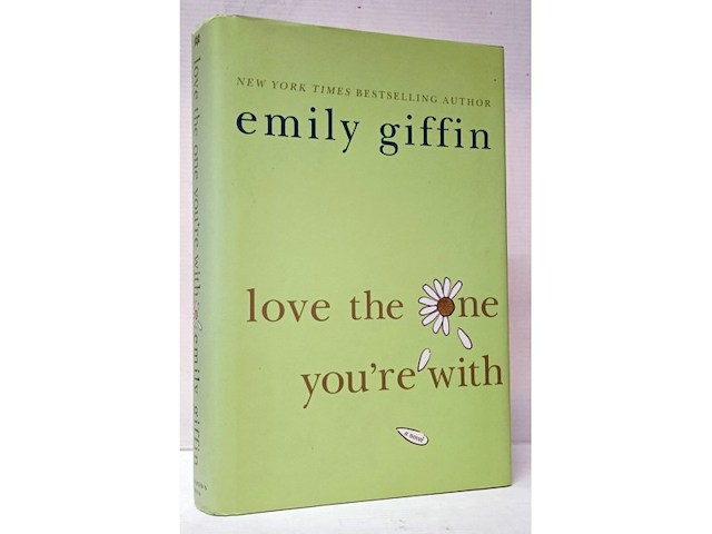 Love the One You`re With by Emily Giffin