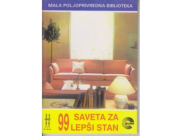 99 SAVETA ZA LEPŠI STAN / Arh. RADMILA MILOSAVLJEVIĆ