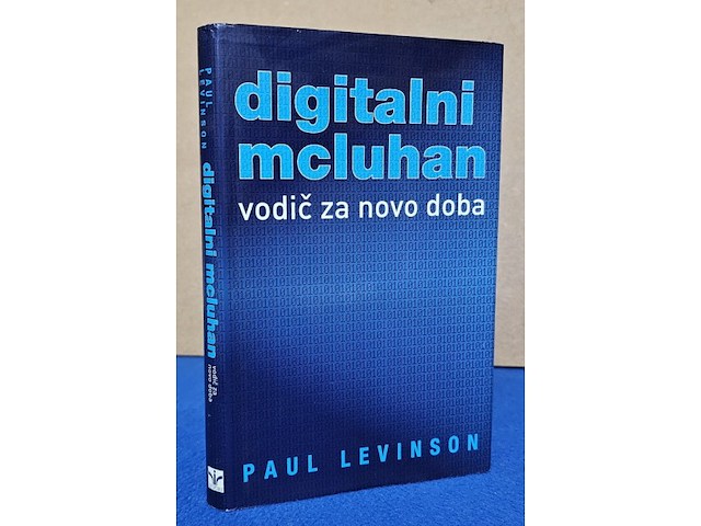 Digitalni McLuhan : vodič za novo doba - Paul Levinson