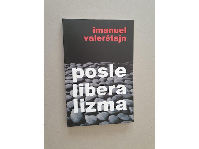 Imanuel Valerštajn - Posle liberalizma, Retko !!!