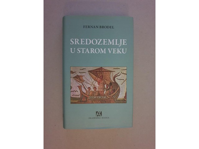 Sredozemlje u starom veku - Fernan Brodel