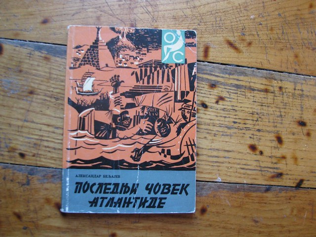 ALEKSANDAR BELJAJEV - POSLEDNJI ČOVEK ATLANTIDE
