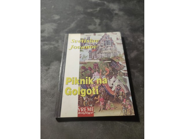 Piknik na Golgoti - Svetislav Jovanov