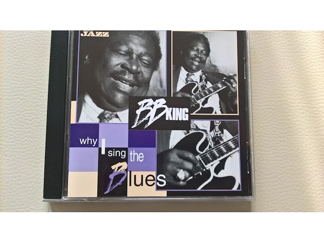 B.B. King - Why I Sing The Blues