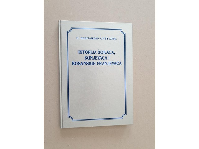 Istorija Sokaca, Bunjevaca i Bosanskih Franjevaca