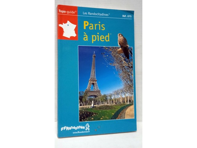 Paris a Pied: topo-guide