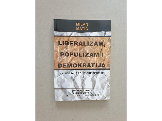 Liberalizam populizam demkratija - Milan Matić